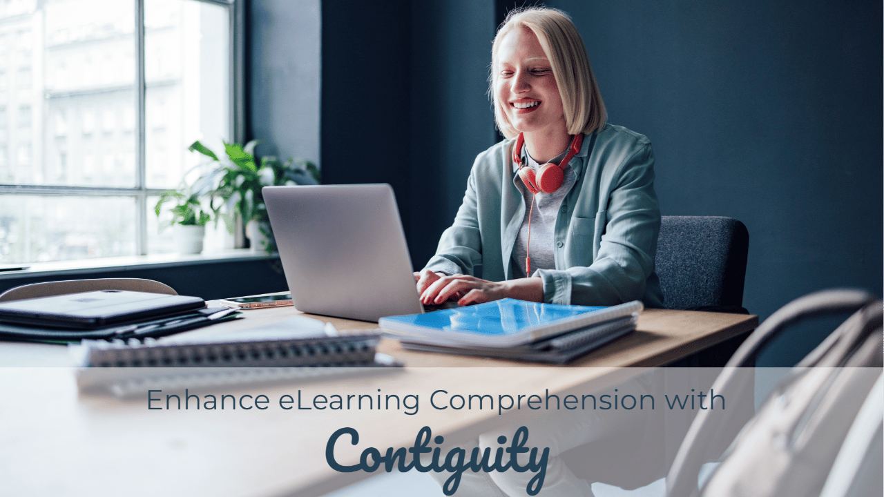 Enhance eLearning Comprehension with Contiguity