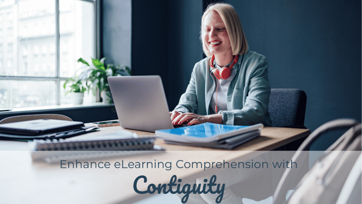 Enhance eLearning Comprehension with Contiguity